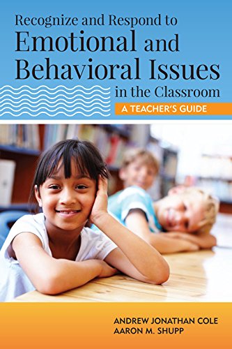 Recognize and Respond to Emotional and Behavioral Issues in the ...