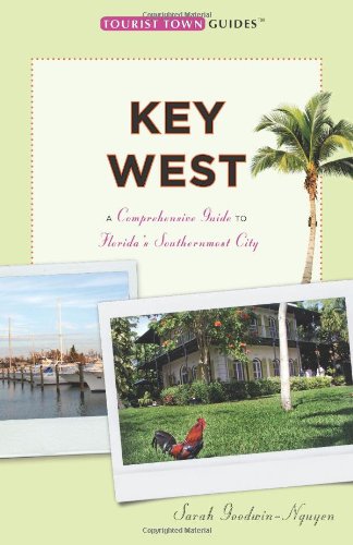Key West (Tourist Town Guides): Sarah Goodwin-Nguyen: 9780979204340 ...