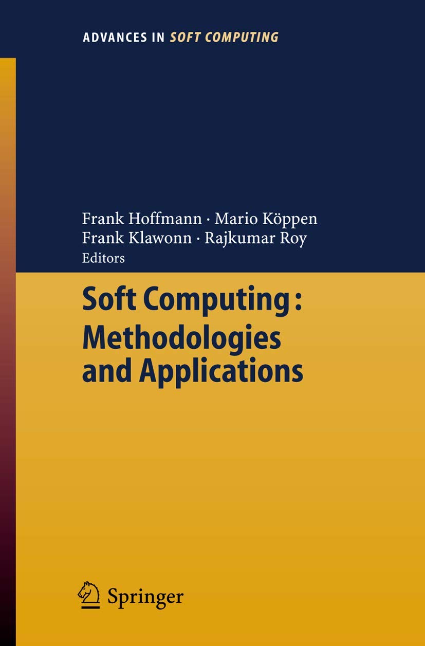 Soft Computing: Methodologies and Applications (Advances in Intelligent and Soft Computing, 32 ...