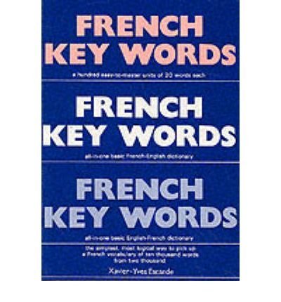 French Key Words: The Basic Two Thousand Word Vocabulary Arranged by ...