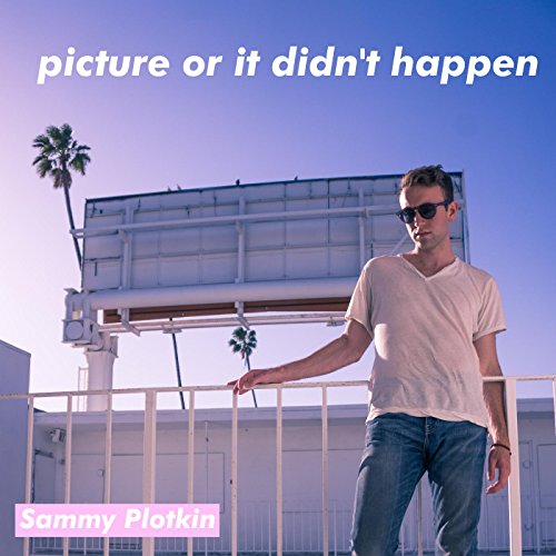Amazon.com: Picture or It Didn't Happen : Sammy Plotkin: Digital Music