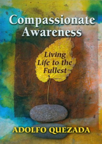 Compassionate Awareness: Living Life to the Fullest - Kindle edition by ...