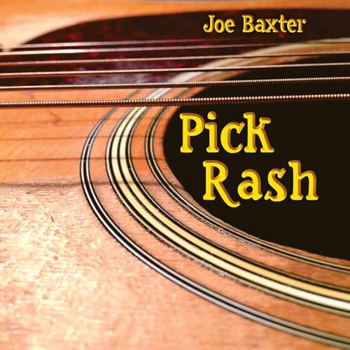 Écouter Pick Rash par Joe Baxter sur Amazon Music Unlimited