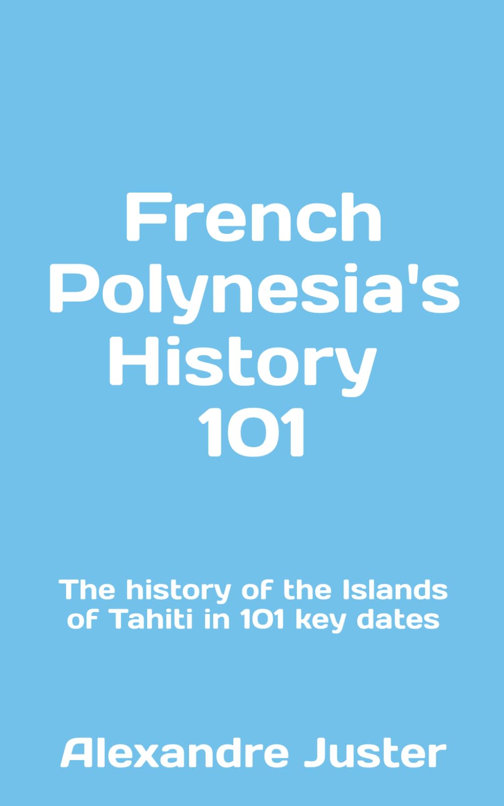 French Polynesia's History 101: The History of the Islands of Tahiti in ...