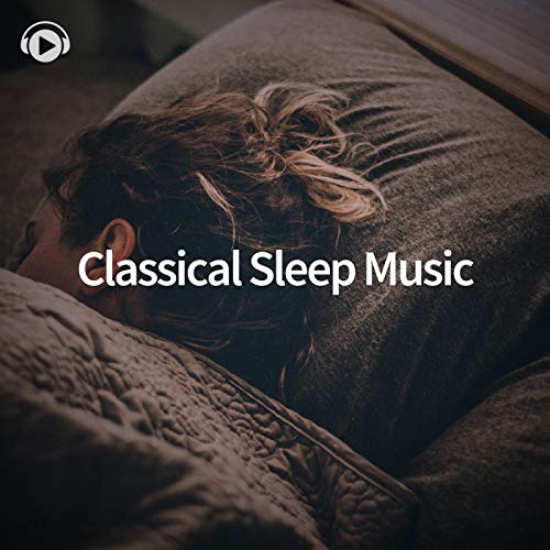 Amazon.com: Classical Sleep Music -Relaxing music to enter into a deep ...