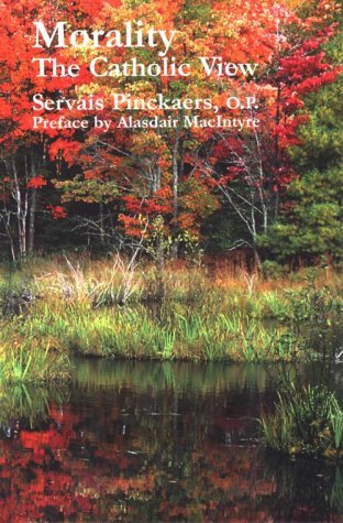 By Servais O.P. Pinckaers Morality: Catholic View (1st Edition ...