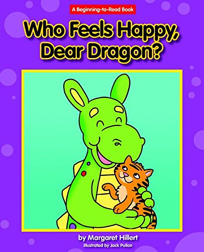 Who Feels Happy, Dear Dragon? (Dear Dragon: Beginning-to-Read Book ...