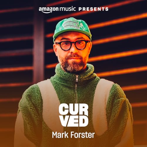 CURVED (Amazon Music Presents) - Mark Forster by Mark Forster on Amazon ...