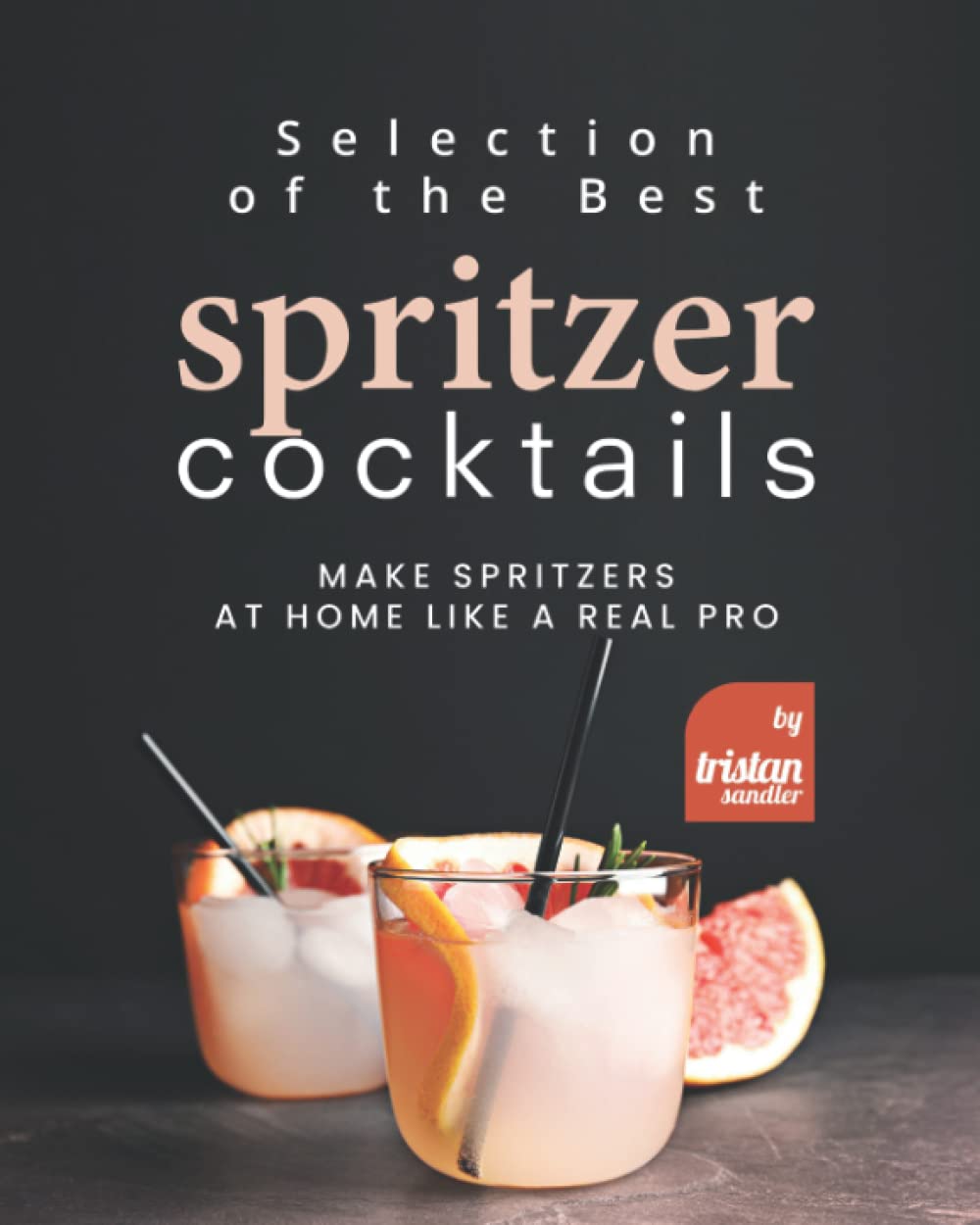 Selection of the Best Spritzer Cocktails: Make Spritzers at Home Like a ...