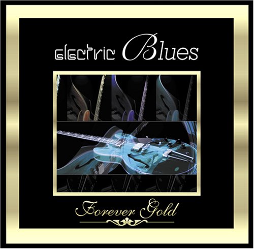 Amazon.com: Forever Gold: Electric Blues: CDs & Vinyl