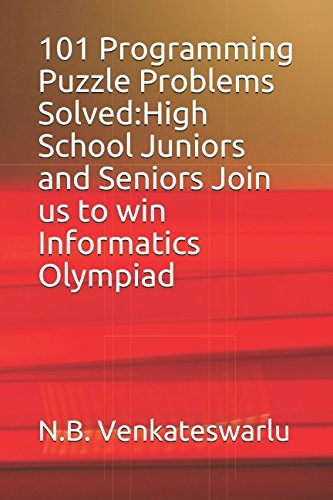 101 Programming Puzzle Problems Solved:High School Juniors and Seniors Join us to win ...