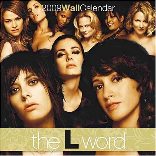 The L Word 2009 Calendar: 9781554840076: Amazon.com: Books