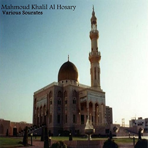 Play Sourates Various (Quran) by Mahmoud Khalil Al Hosary on Amazon Music
