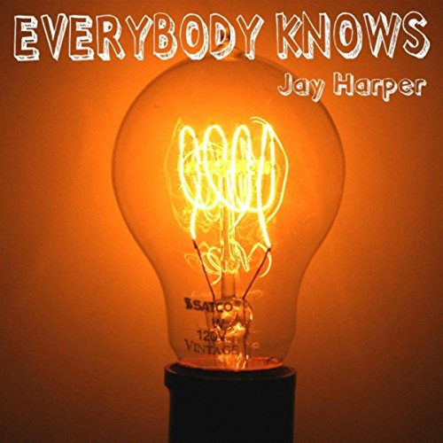 Play Everybody Knows by Jay Harper on Amazon Music