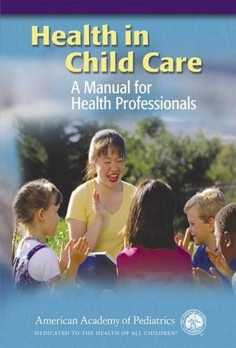 Health in Child Care: A Manual for Health Professionals: 9781581100938 ...
