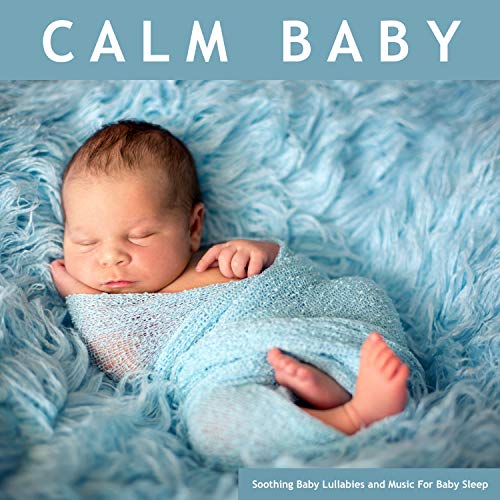 Amazon.com: Calm Baby: Soothing Baby Lullabies and Music For Baby Sleep ...