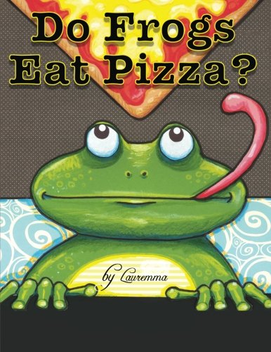 Do Frogs Eat Pizza?: Lauremma, Bleakley, Jane: 9781507698686: Amazon ...