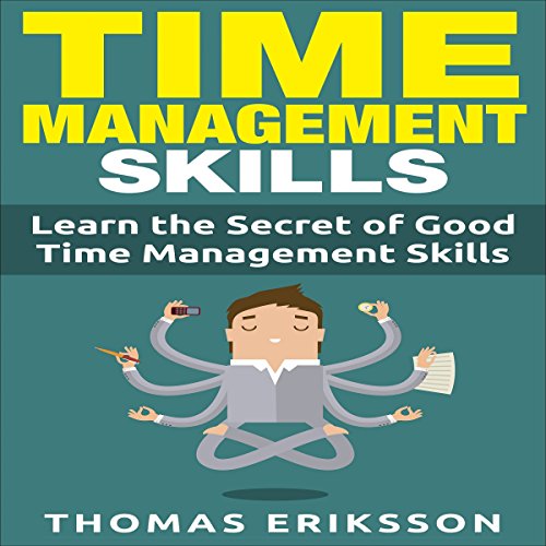 Amazon.com: Time Management Skills: Learn the Secret of Good Time ...