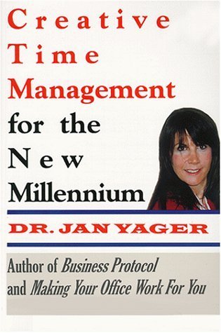 Creative Time Management for the New Millennium: Jan Yager ...