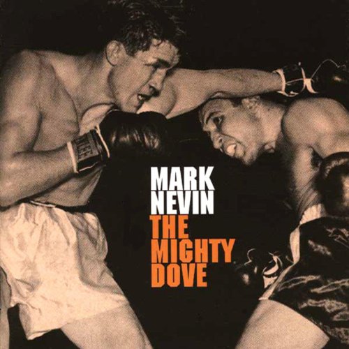 Amazon.com: The Mighty Dove : Mark Nevin: Digital Music