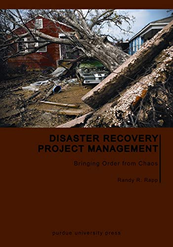 Disaster Recovery Project Management: Bringing Order from Chaos (Purdue ...