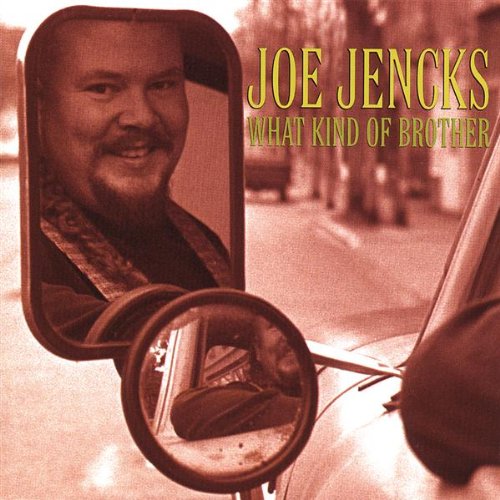Joe Jencks - What Kind of Brother - Amazon.com Music