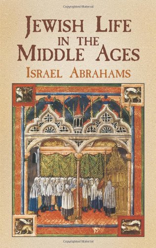 Jewish Life in the Middle Ages (Jewish, Judaism): Abrahams, Israel ...