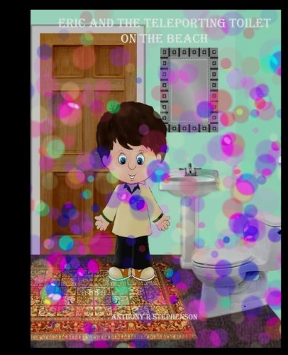 Eric and the Teleporting Toilet: Eric Finds New Friends on the Beach ...