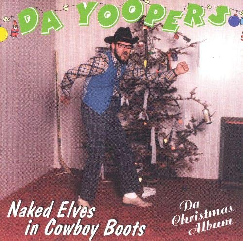 Naked Elves in Cowboy Boots : Da Yoopers: Amazon.es: CD y vinilos}