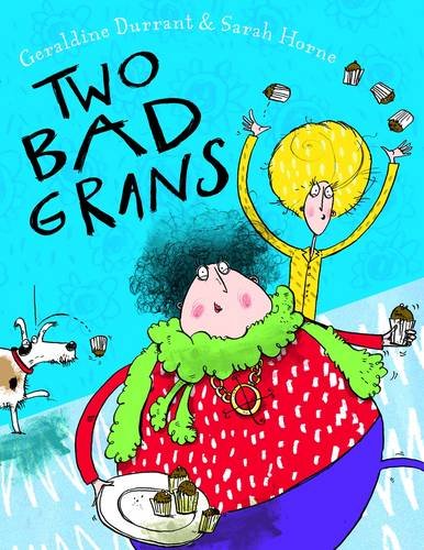 Two Bad Grans: Geraldine Durrant, Sarah Horne: 9781848123366: Amazon ...