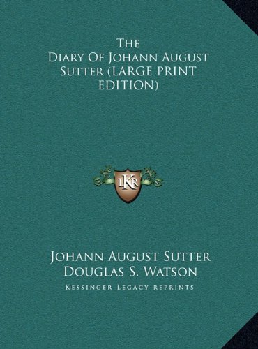 Amazon.com: The Diary Of Johann August Sutter (LARGE PRINT EDITION ...