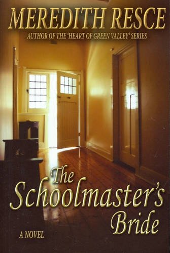The Schoolmaster's Bride (Schoolmaster's Pair): Meredith Resce: 9780977592708: Amazon.com: Books