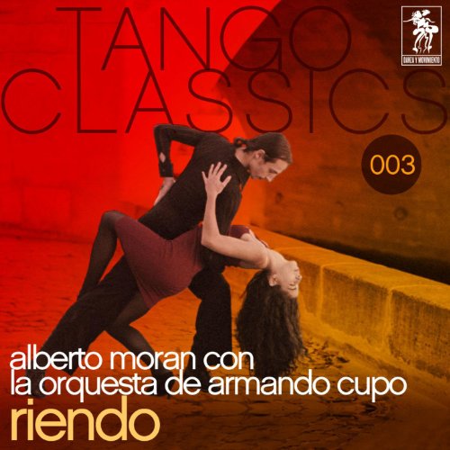 Amazon.com: Tango Classics 003: Riendo : Alberto Moran con la Orquesta ...