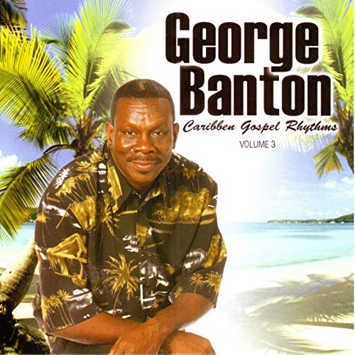 Amazon.com: Caribbean Gospel Rhythms, Vol. 3 : George Banton: Digital Music