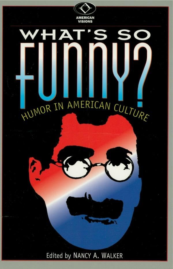 What's So Funny?: Humor in American Culture (American Visions: Readings ...