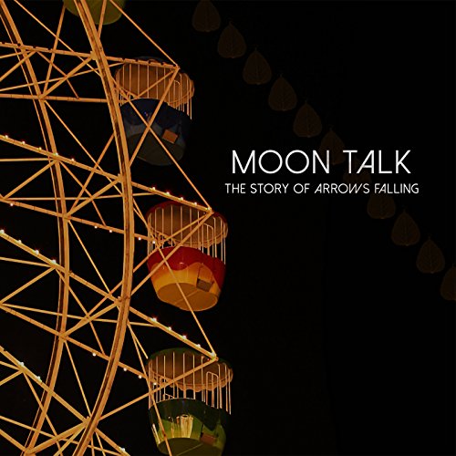 Amazon MusicでMoon TalkのThe Story of Arrows Fallingを再生する