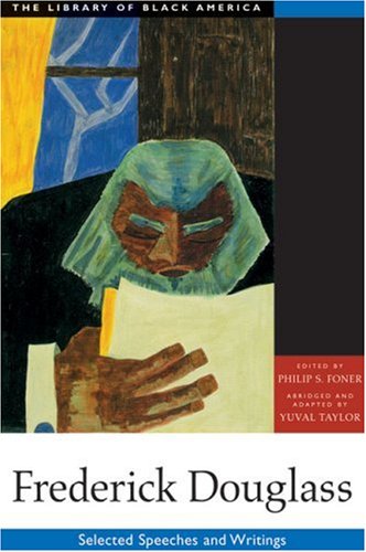Frederick Douglass: Selected Speeches and Writings (The Library of ...