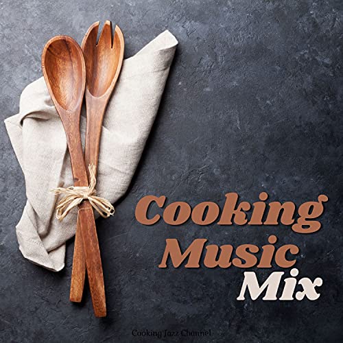 Cooking Music Mix von Cooking Jazz Channel bei Amazon Music - Amazon.de