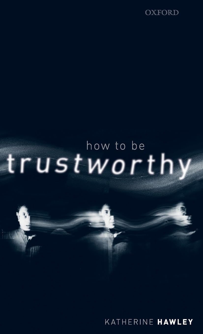 Amazon.com: How To Be Trustworthy: 9780198843900: Hawley, Katherine: Books