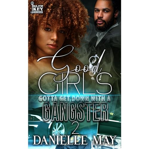 Amazon.com: Good Girls Gotta Get Down With A Gangsta 2 (Audible Audio ...