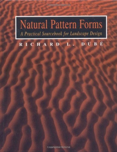Natural Pattern Forms: A Practical Sourcebook for Landscape Design ...