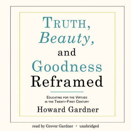 Amazon.com: Truth, Beauty, and Goodness Reframed: Educating for the ...