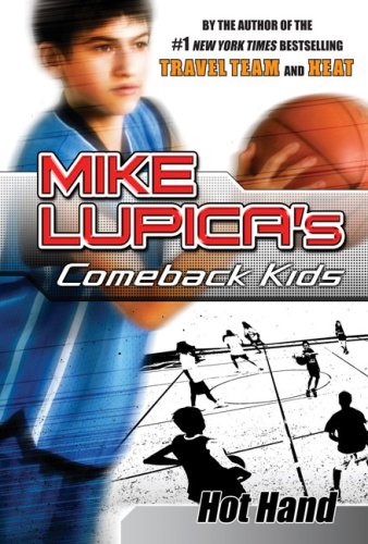 Hot Hand: Mike Lupica's Comeback Kids: Lupica, Mike: Amazon.com: Books