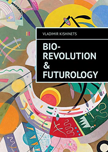 Amazon.com: Bio-revolution & Futurology eBook : Kishinets Vladimir ...