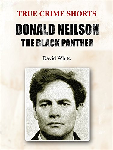 Donald Neilson: The Black Panther (True Crime Shorts Book 14) eBook ...