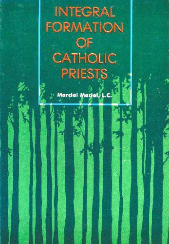 Integral Formation of Catholic Priests: MacIel, Marcial: 9780818906299 ...