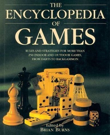 The Encyclopedia of Games: Rules and Strategies for More than 250 ...