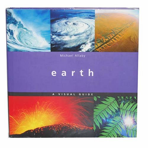 Earth: A Visual Guide: Michael Allaby: 9781435106031: Amazon.com: Books