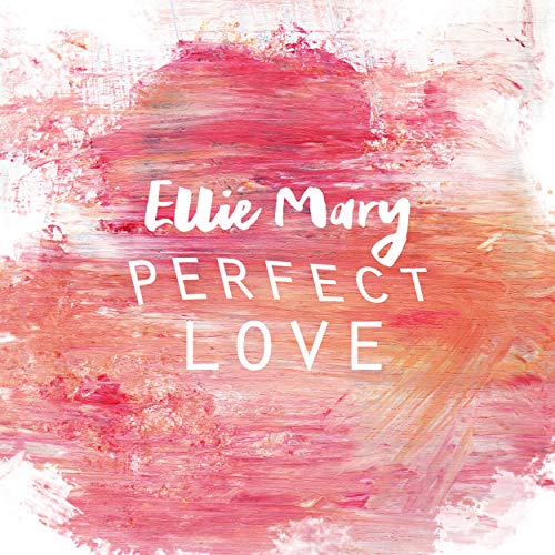 Play Perfect Love by Ellie Mary on Amazon Music