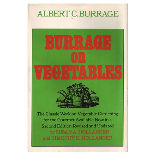 Burrage on Vegetables: Albert C. Burrage, Susan A. Hollander, Timothy K ...